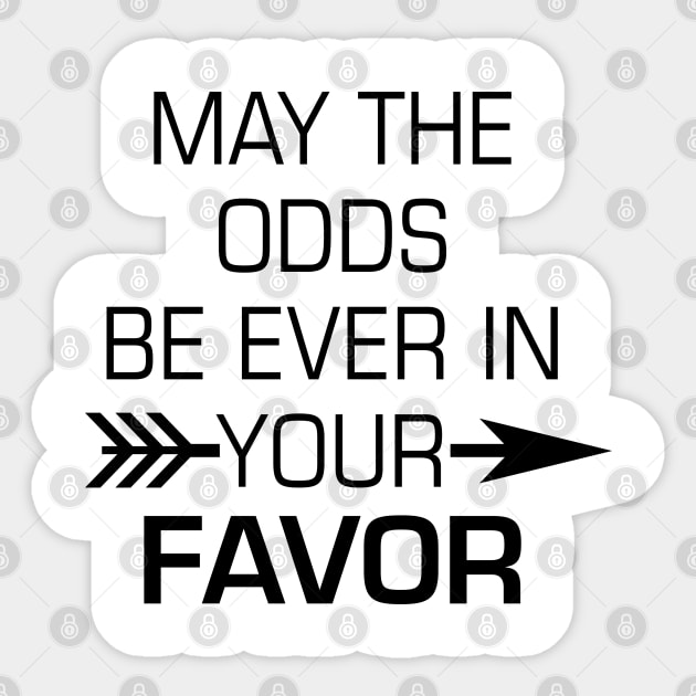 May The Odds Be Ever In Your Favor Quote